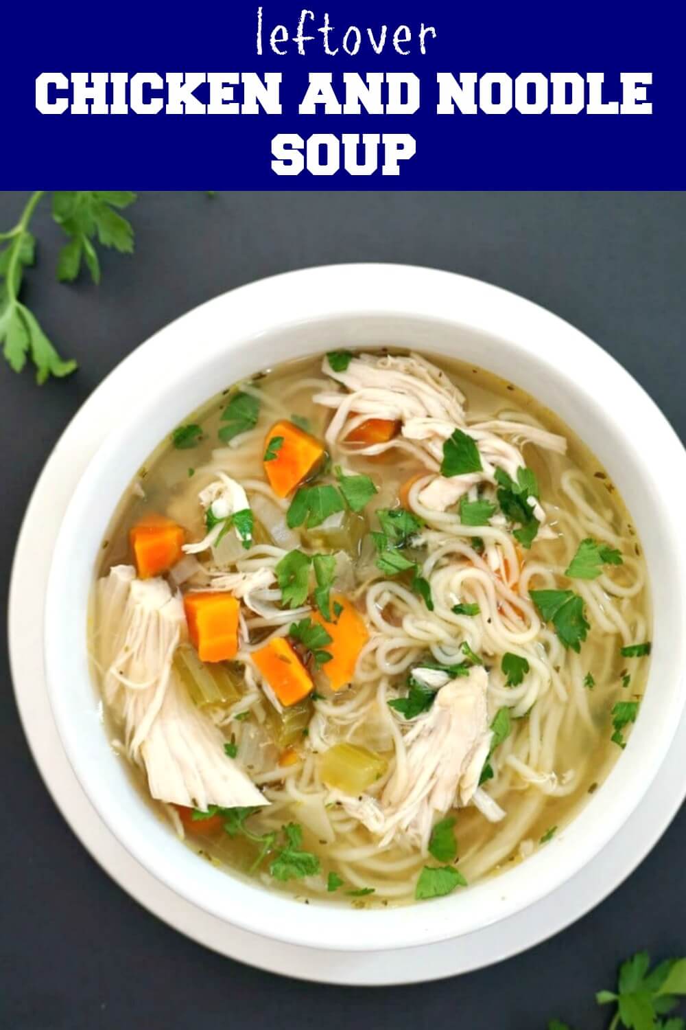 Leftover Roast Chicken Noodle Soup - My Gorgeous Recipes