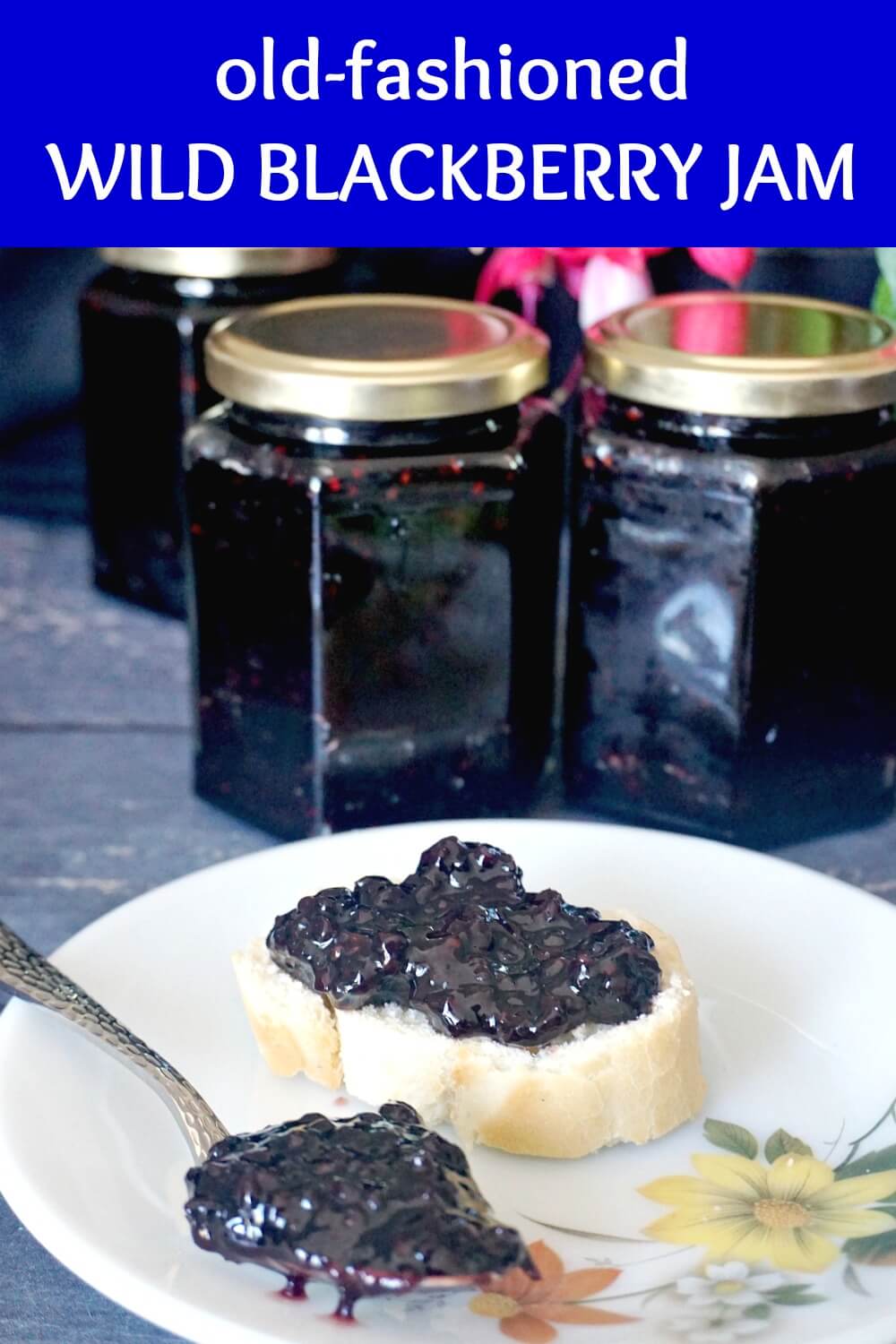 Old-Fashioned Wild Blackberry Jam - My Gorgeous Recipes