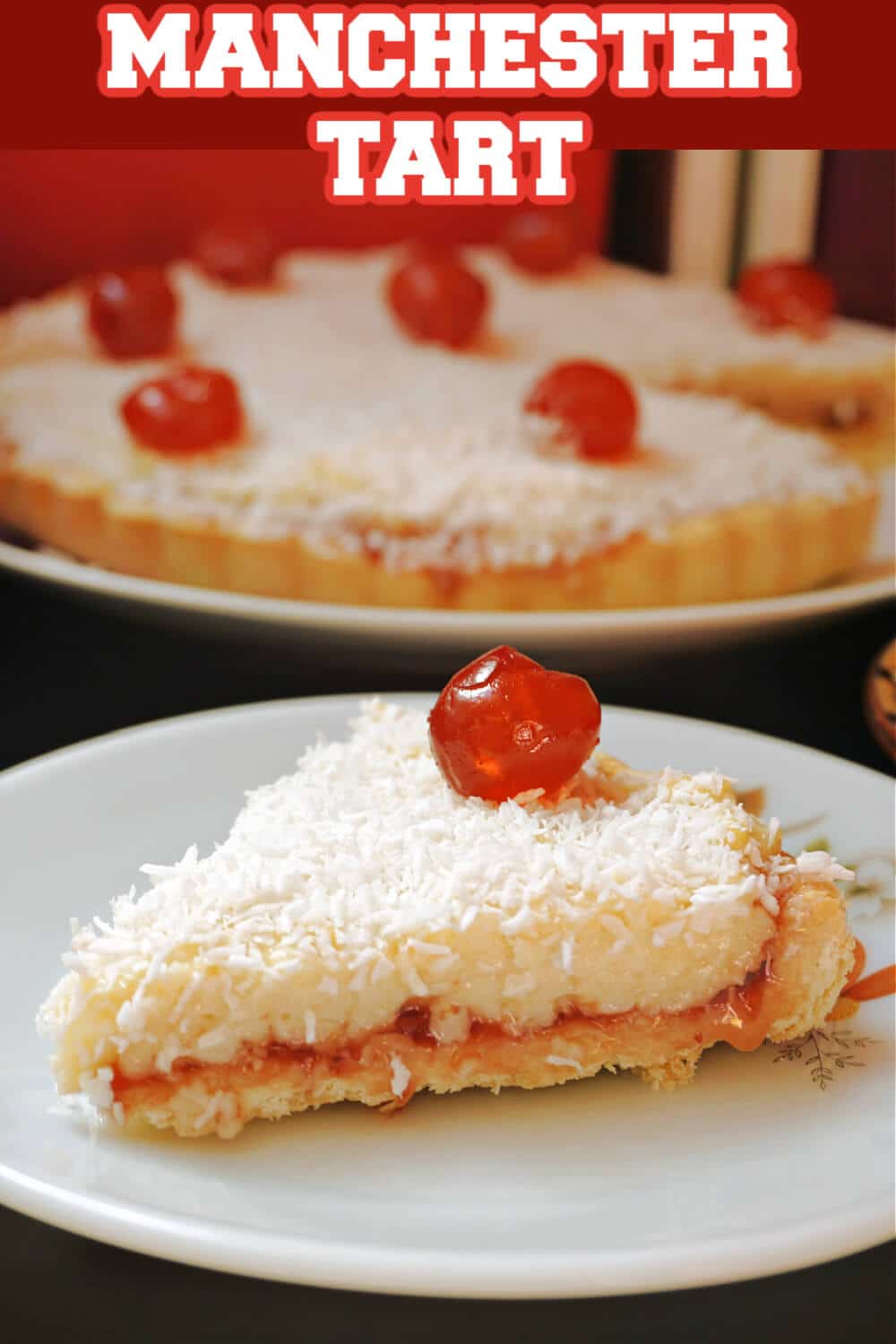 Manchester Tart - My Gorgeous Recipes