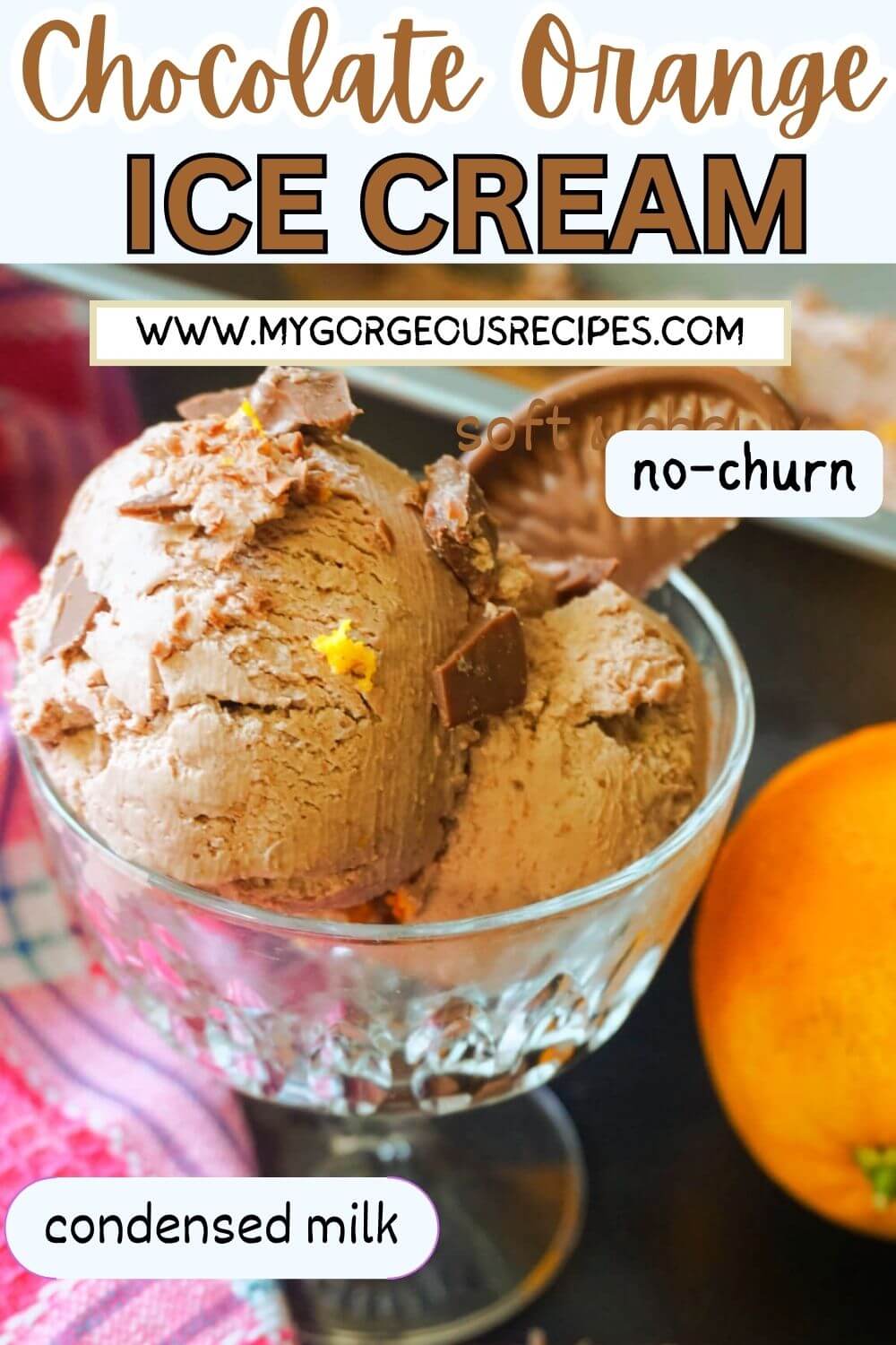 Chocolate Orange Ice Cream - My Gorgeous Recipes